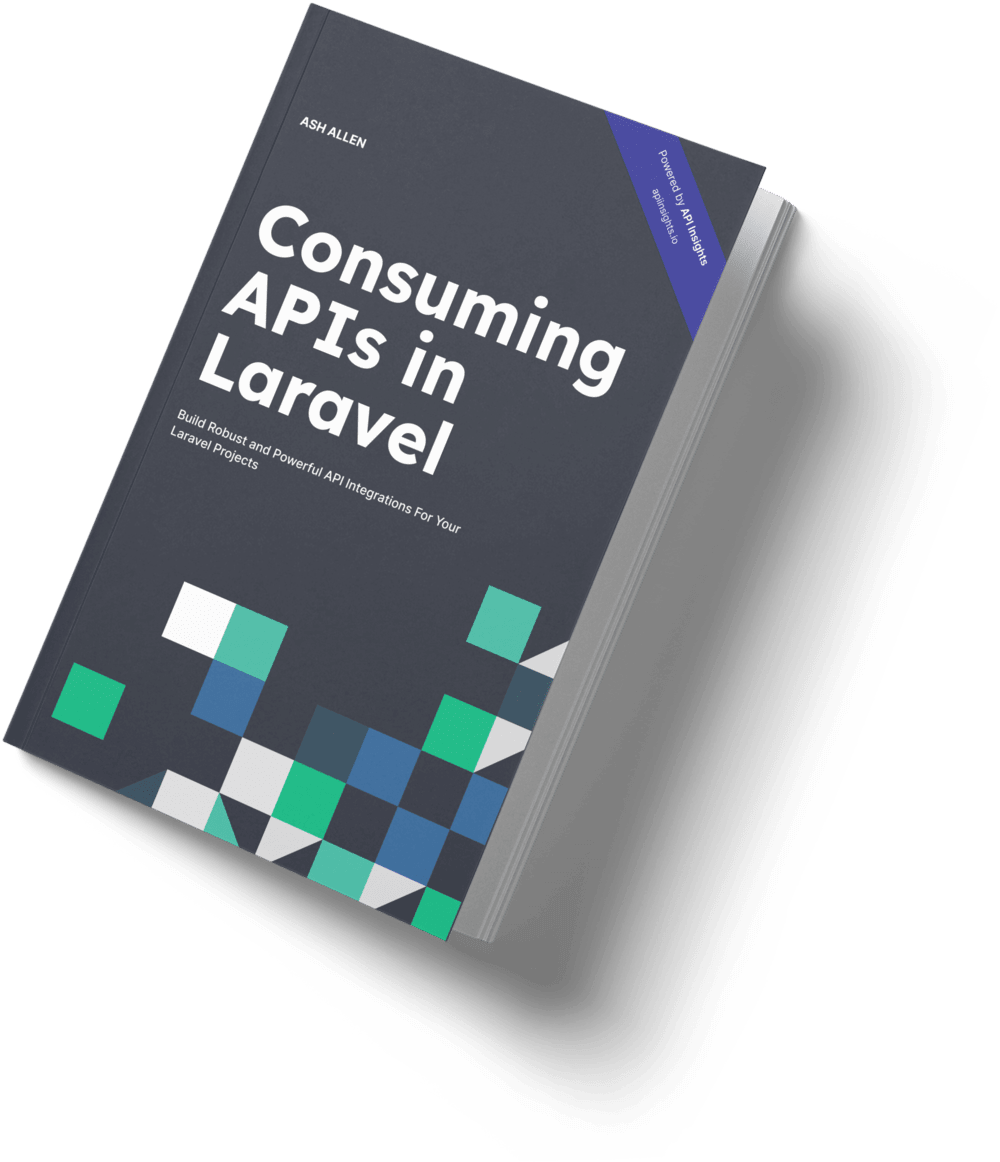 Consuming APIs in Laravel - Get Your Copy Now! Consuming APIs in Laravel - Get Your Copy Now!